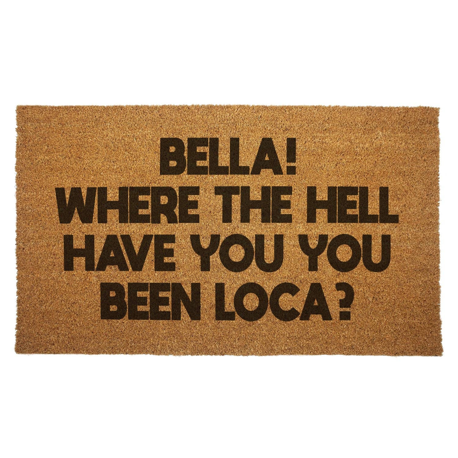 "Bella, Where the Hell Have You Been Loca?" Twilight Inspired Door Mat ...